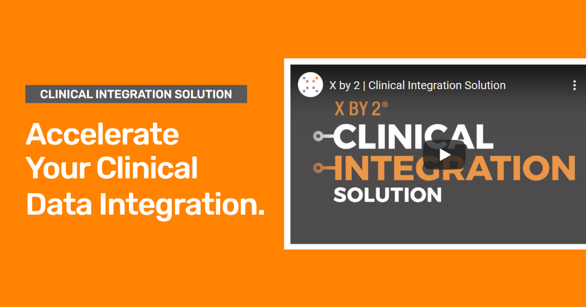 Accelerate Your Clinical Data Integration | X by 2